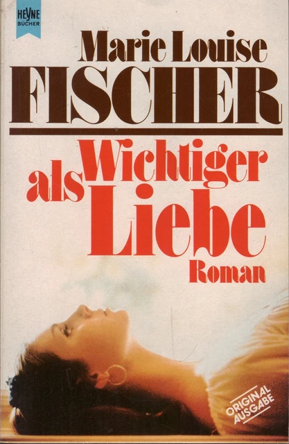 WICHTIGER ALS LIEBE - Marie Louise Fischer - Buch >>> Rabatt möglich !! EUR 1,00 - PicClick DE
