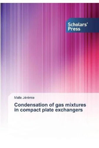 CONDENSATION OF GAS mixtures in compact plate exchangers by Jérémie ...