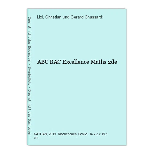 ABC BAC EXCELLENCE Maths 2de Lixi, Christian und Gerard Chassard: EUR 8 ...