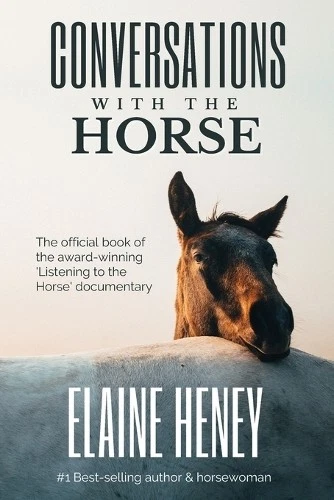 ELAINE HENEY CONVERSATIONS with the Horse (Poche) EUR 21,92 - PicClick FR