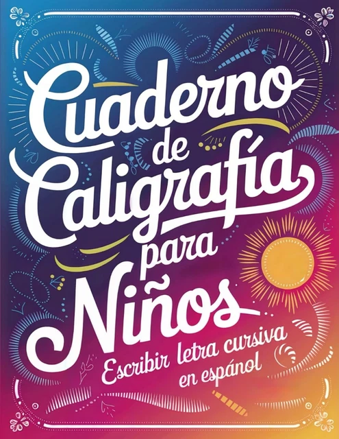 CUADERNO DE CALIGRAFÍA para Niños: Escribir Letra Cursiva en Español ...