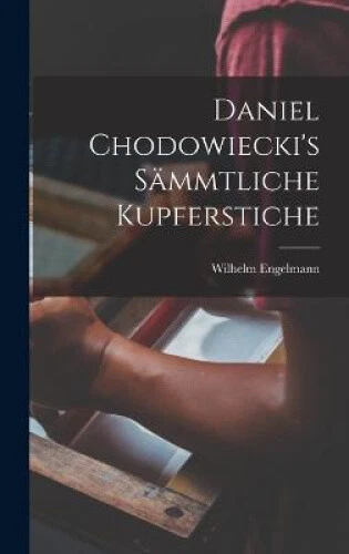 DANIEL CHODOWIECKI'S SÄMMTLICHE Kupferstiche [German] by Wilhelm ...