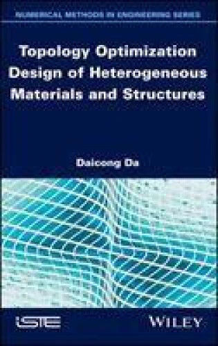Topology Optimization Design Of Heterogeneous Materials And Structures
