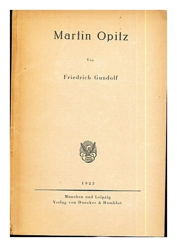 GUNDOLF, FRIEDRICH (1880-1931) Martin Opitz / von Friedrich Gundolf ...