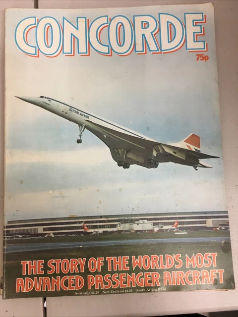 CONCORDE. THE STORY Of The World's Most Advanced Passenger Aircraft ...