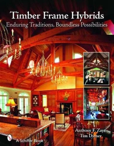 ANTHONY F. ZAYA Tim Diener Timber Frame Hybrids (Relié) EUR 47,56 ...