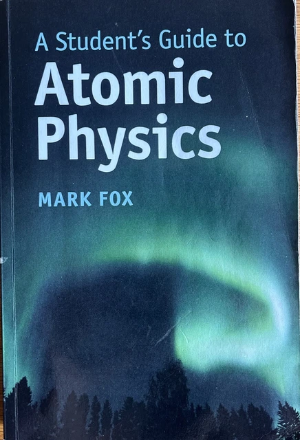A STUDENT'S GUIDE to Atomic Physics by Mark Fox £12.00 - PicClick UK