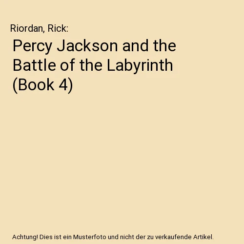 PERCY JACKSON AND the Battle of the Labyrinth (Book 4), Riordan, Rick ...