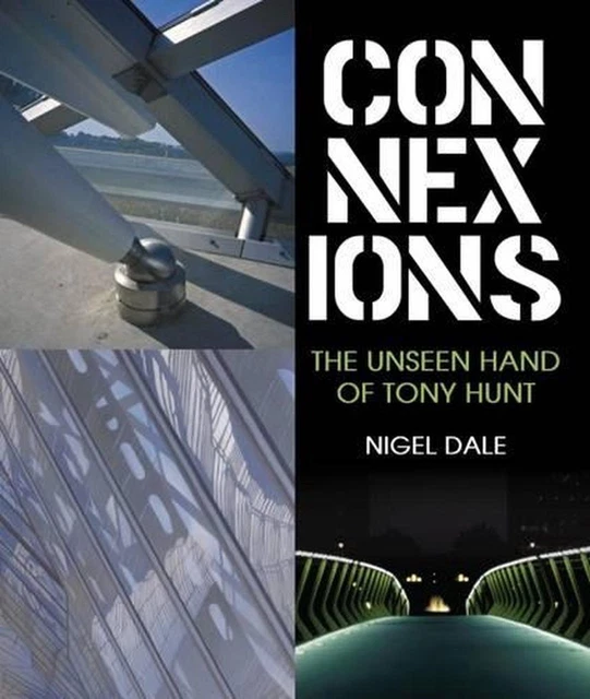 CONNEXIONS: THE UNSEEN Hand of Tony Hunt by Nigel Dale (English ...