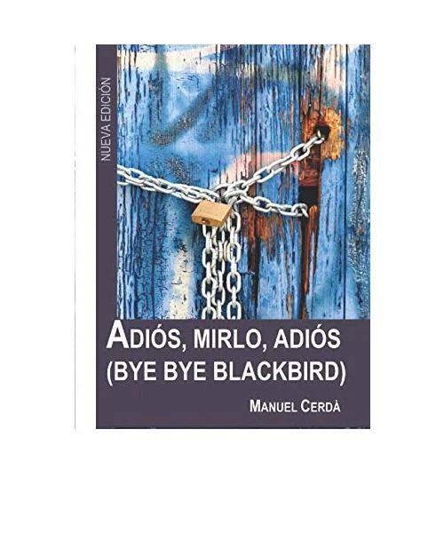 ADIÓS, MIRLO, ADIÓS (Bye Bye Blackbird): Nueva edición, Cerdà, Manuel ...