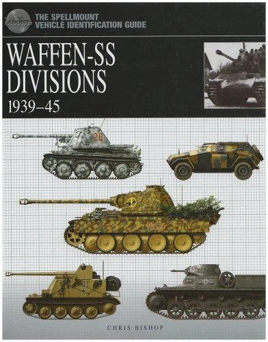 WAFFEN-SS DIVISIONS 1939-45: The Spellmount Vehicle Identification ...