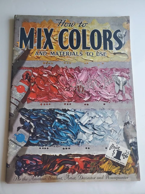 HOW TO MIX Colors and Materials To Use Book by Walter Foster $14.95 ...