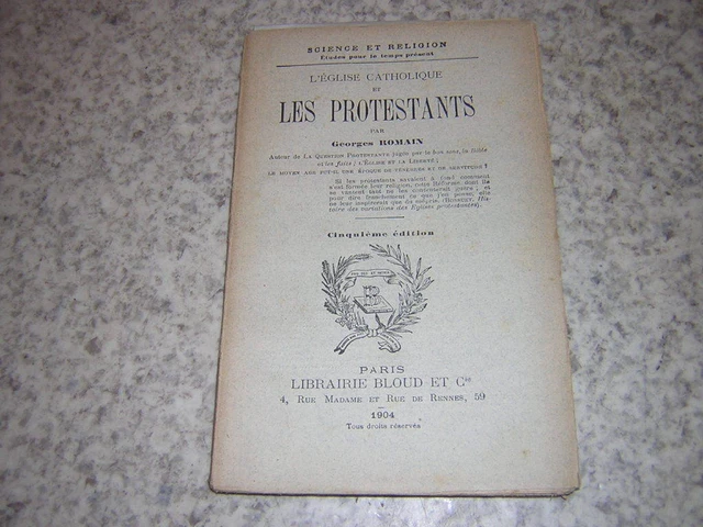 1904.L'ÉGLISE CATHOLIQUE ET les protestants / Georges Romain EUR 28,00 ...