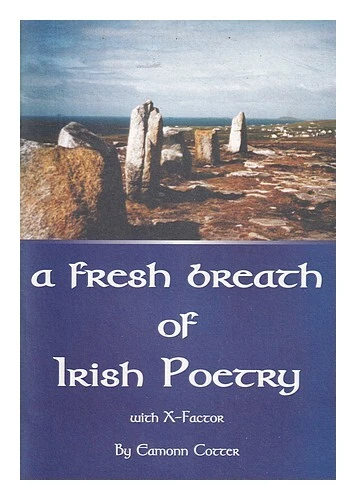COTTER, EAMONN A Fresh Breath of Irish Poetry/ With X Factor / Eamonn ...