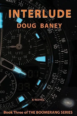 INTERLUDE: BOOK III of the Boomerang Series By Doug Baney - New Copy ...