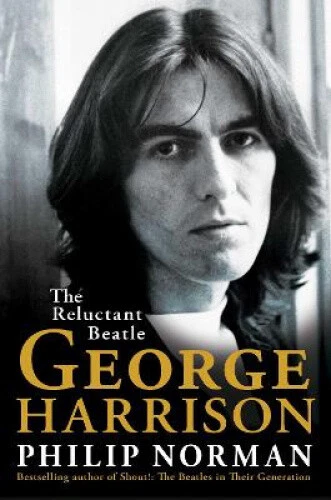 GEORGE HARRISON: THE Reluctant Beatle by Philip Norman $60.67 - PicClick AU