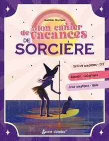 MON CAHIER DE vacances sorcière de Morrigan, Mathilde | Livre | état ...