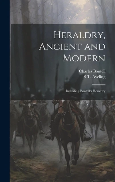 HERALDRY, ANCIENT AND Modern: Including Boutell's Heraldry by Charles ...