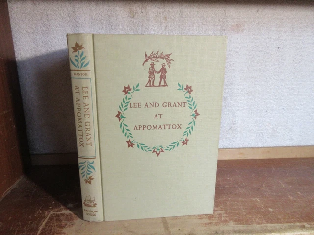 OLD GENERAL ROBERT E LEE AND ULYSSES S GRANT AT APPOMATTOX Book CIVIL ...