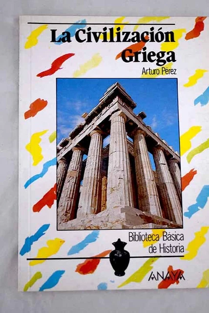 LA CIVILIZACION GRIEGA/GREEK Civilization (Biblioteca Basica De ...