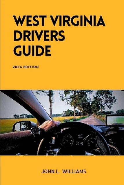 WEST VIRGINIA DRIVERS Guide: A Comprehensive Study Manual for Braves ...