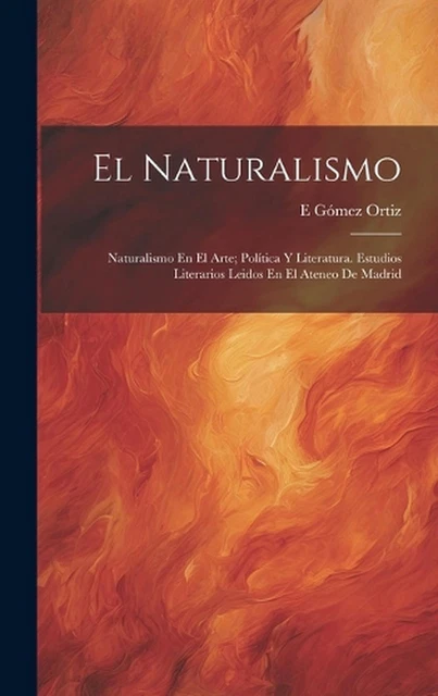 EL NATURALISMO: NATURALISMO En El Arte; Pol?tica Y Literatura. Estudios ...