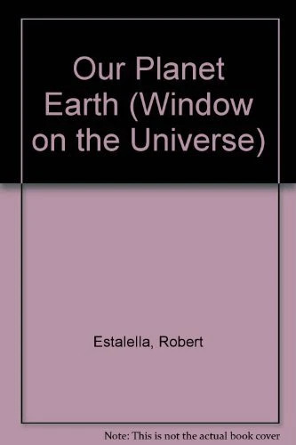 OUR PLANET EARTH (Window on the Universe),Robert Estalella £4.34 ...