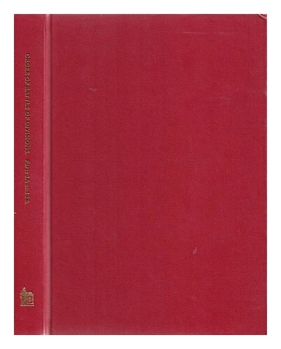 BECKE, ARCHIBALD FRANK (1871-) Order of battle of divisions / compiled ...