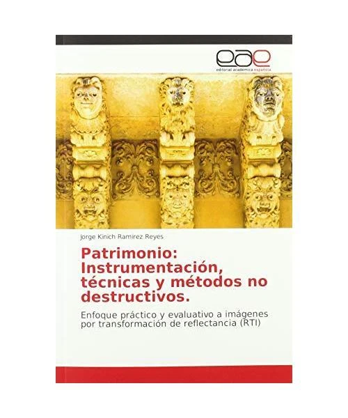PATRIMONIO: INSTRUMENTACIÓN, TÉCNICAS y métodos no destructivos ...