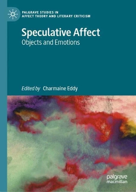 SPECULATIVE AFFECT: OBJECTS and Emotions by Charmaine Eddy Hardcover ...