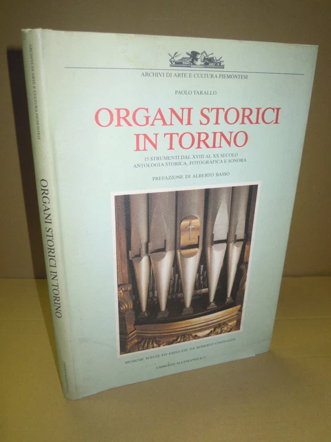 ORGANI STORICI IN Torino. Paolo Tarallo. 1986 - U. Allemandi EUR 20,00 ...