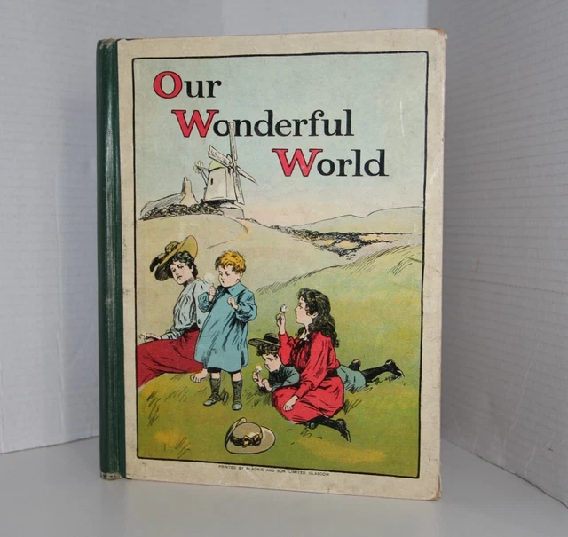 OUR WONDERFUL WORLD Alice Talwin Morris 1907 (Evelene Goddard South ...