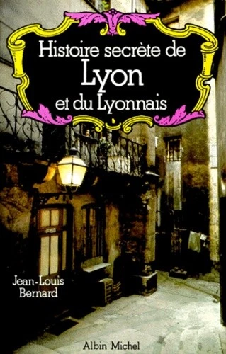 HISTOIRE SECRÈTE DE Lyon et du Lyonnais EUR 9,84 - PicClick FR