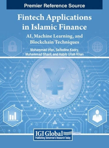 FINTECH APPLICATIONS IN Islamic Finance: AI, Machine Learning, and ... FINTECH APPLICATIONS IN Islamic Finance: AI, Machine Learning, and ...