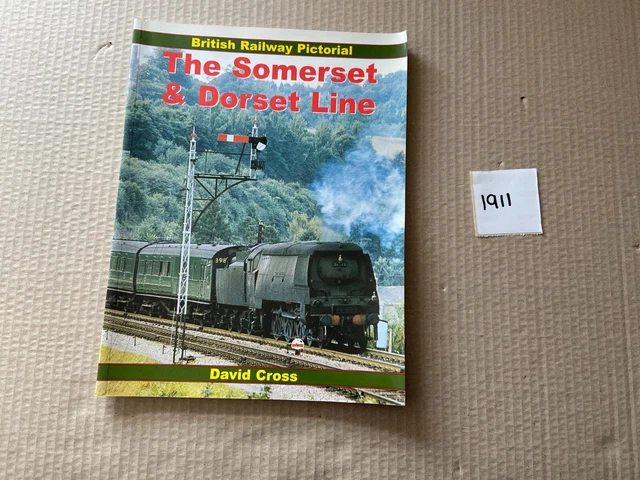 BRITISH RAILWAY PICTORIAL The Somerset & Dorset Line By David Cross ...