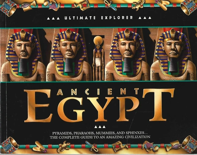 ULTIMATE EXPLORER: ANCIENT Egypt (Pyramids, Pharaohs, Mummies and ...
