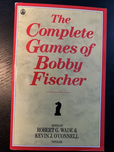 CHESS BOOK: THE Complete Games of Bobby Fischer edited by Wade & O ...