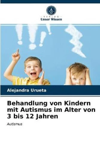BEHANDLUNG VON KINDERN mit Autismus im Alter von 3 bis 12 Jahren ...