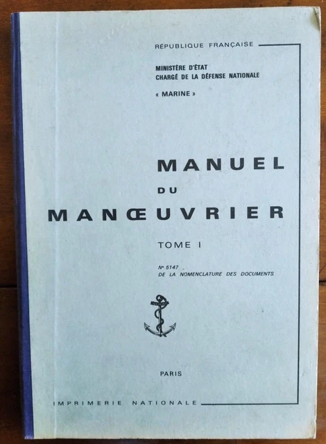 MANUEL DU MANOEUVRIER Tome 1 - N° 5147 de la nomenclature des documents ...