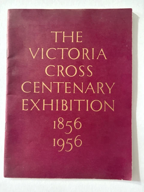 THE VICTORIA CROSS Centenary Exhibition 1856-1956, Marlborough House ...