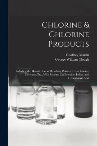 GEOFFREY MARTIN GEORGE William Clough Chlorine & Chlorine Products ...