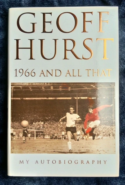 GEOFF HURST 1966 And All That My Autobiography Signed HB 1st Ed 1966 ...