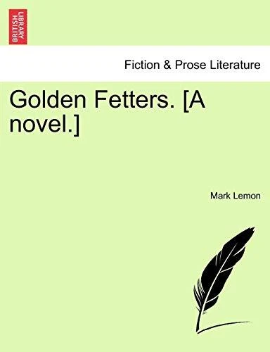 GOLDEN FETTERS. [UN roman.].par Lemon neuf 9781241364519 livraison ...