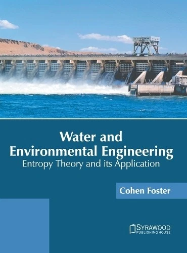 COHEN FOSTER WATER and Environmental Engineering: Entropy Theory and ...
