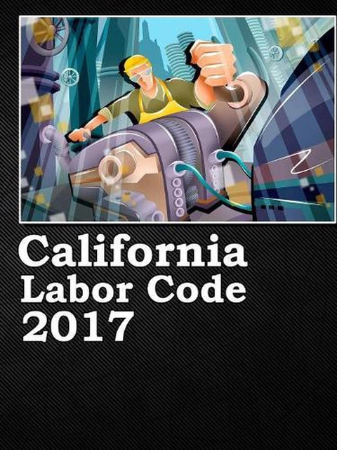 CALIFORNIA LABOR CODE 2017 by John Snape (English) Paperback Book EUR ...