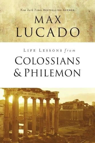 MAX LUCADO LIFE Lessons from Colossians and Philemon (Paperback) (US ...