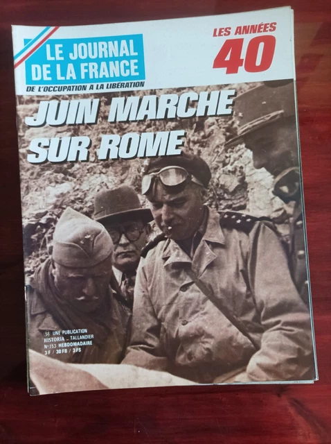 LE JOURNAL DE la France n° 153 - Les années 40 - Juin marche sur Rome ...