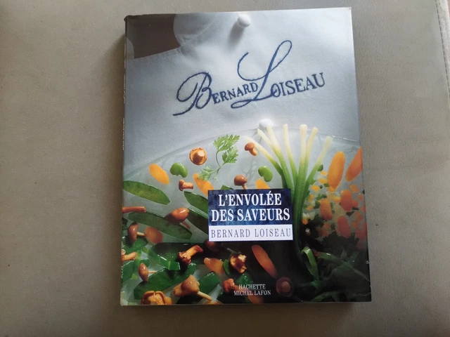 LIVRE DE RECETTES L'envolee Des Saveurs - Bernard Loiseau EUR 15,00 ...