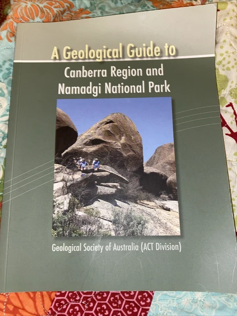 A GEOLOGICAL GUIDE To Canberra Region And Namadgi National Park PB $34. ...