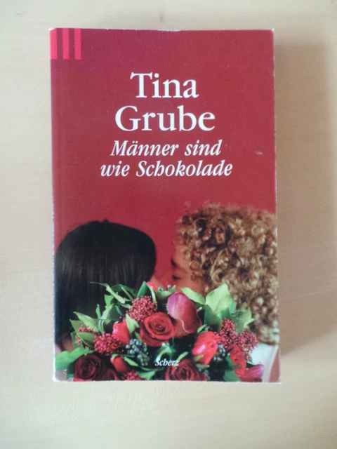 BUCH ROMAN TINA GRUBE MÄNNER SIND WIE SCHOKOLADE Taschenbuch EUR 1,00 ...